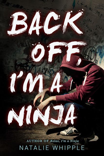 Back Off, I'm a Ninja (Relax, I'm a Ninja, #3) by Natalie Whipple ...