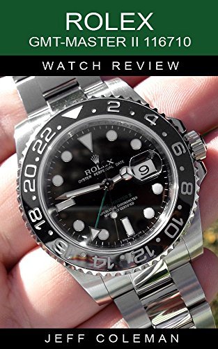 Rolex GMT-Master II 116710 Watch Review by Jeff Coleman | Goodreads