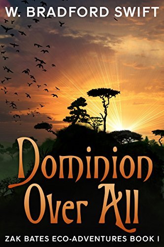 Dominion Over All by W. Bradford Swift | Goodreads
