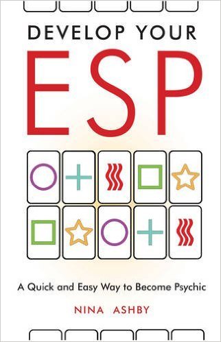 Develop Your ESP: A Quick and Easy Way to Become Psychic by Nina Ashby ...