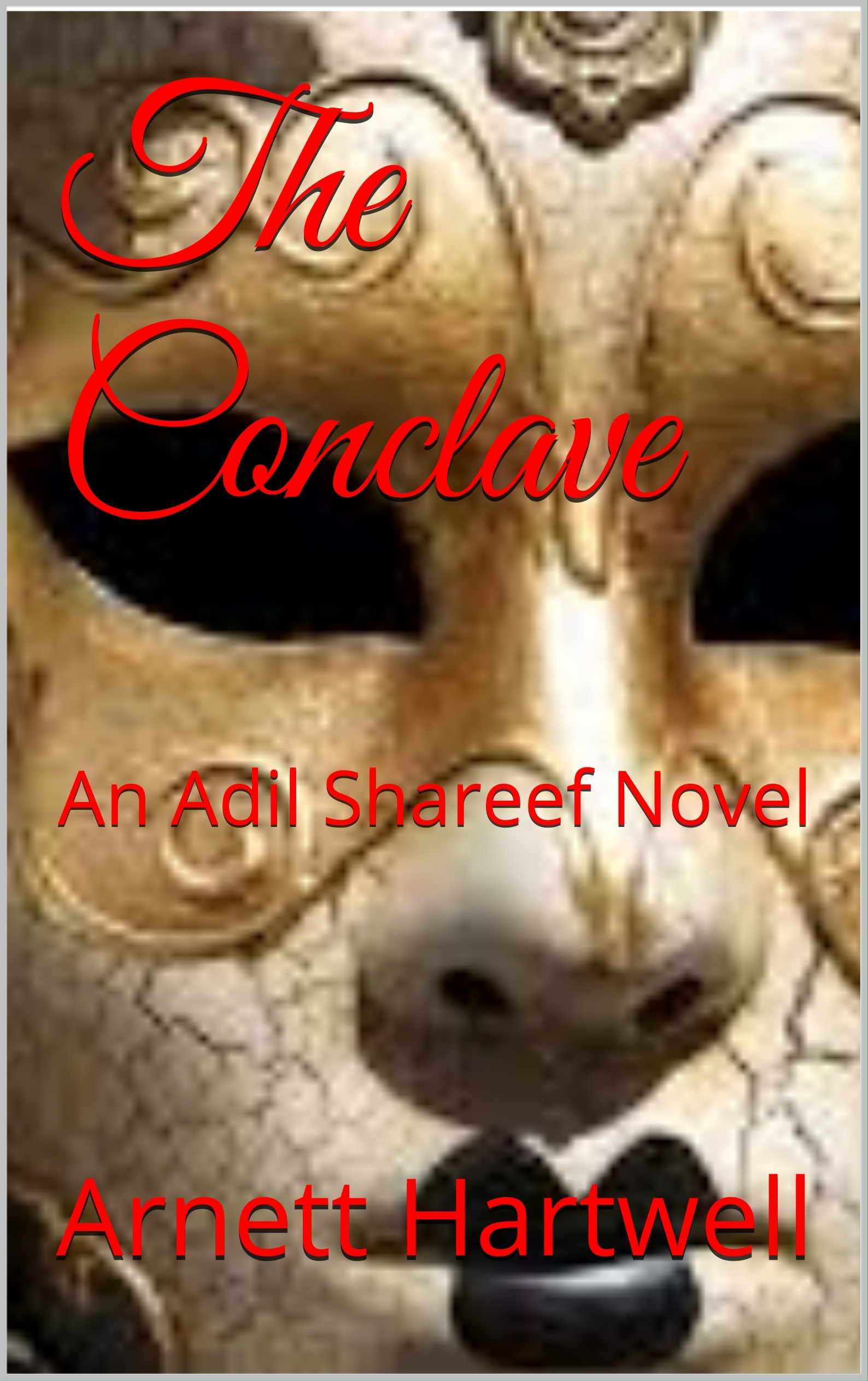 The Conclave: An Adil Shareef novel by Arnett Hartwell | Goodreads
