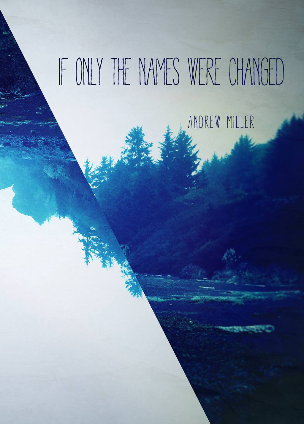 If Only the Names Were Changed by Andrew Miller | Goodreads