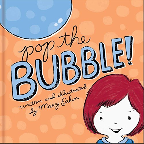 Pop the Bubble! by Mary Eakin | Goodreads