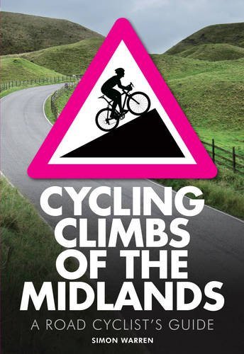 Cycling Climbs Of The Midlands by Simon Warren | Goodreads