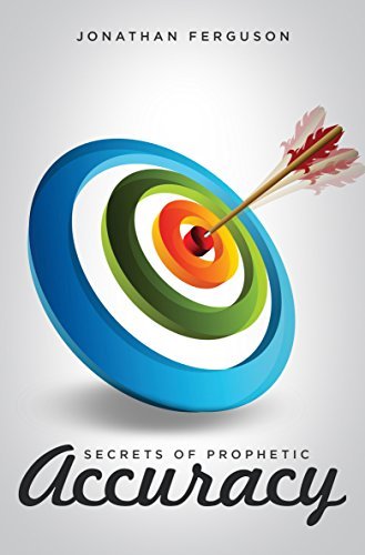 Secrets of Prophetic Accuracy by Jonathan Ferguson | Goodreads