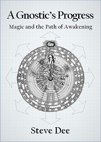 A Gnostic's Progress: Magic and the Path of Awakening by Steve Dee ...
