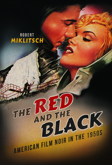 The Red and the Black: American Film Noir in the 1950s by Robert ...