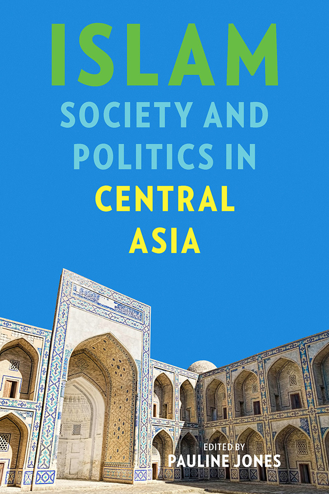 Islam, Society, and Politics in Central Asia by Pauline Jones | Goodreads