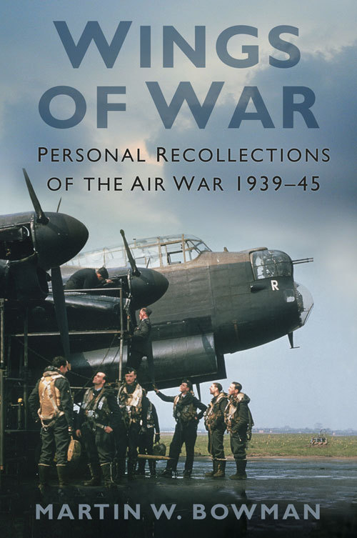 Wings of War: Personal Recollections of the Air War 1939-45 by Martin W ...