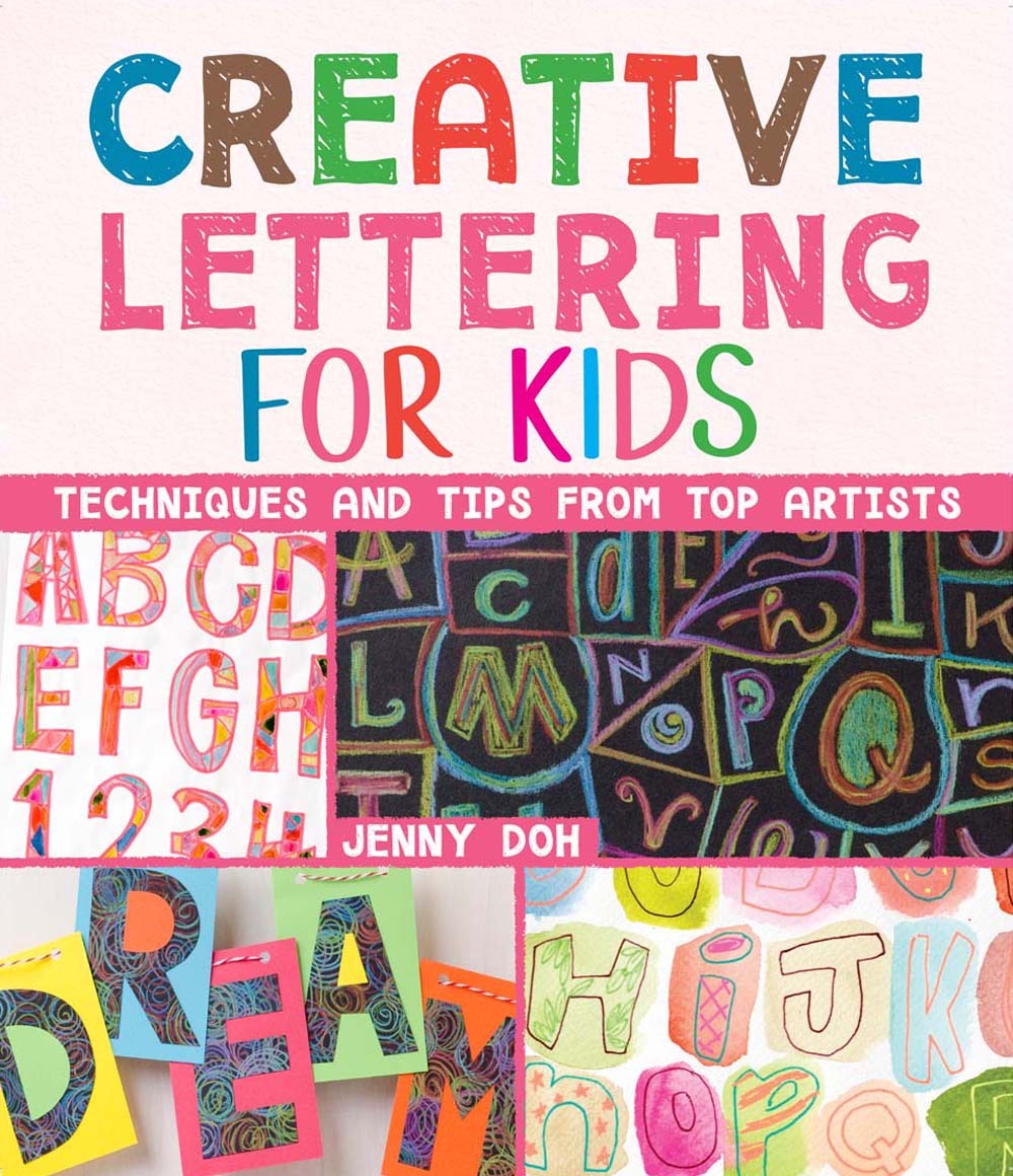 Creative Lettering for Kids: Techniques and Tips from Top Artists by ...