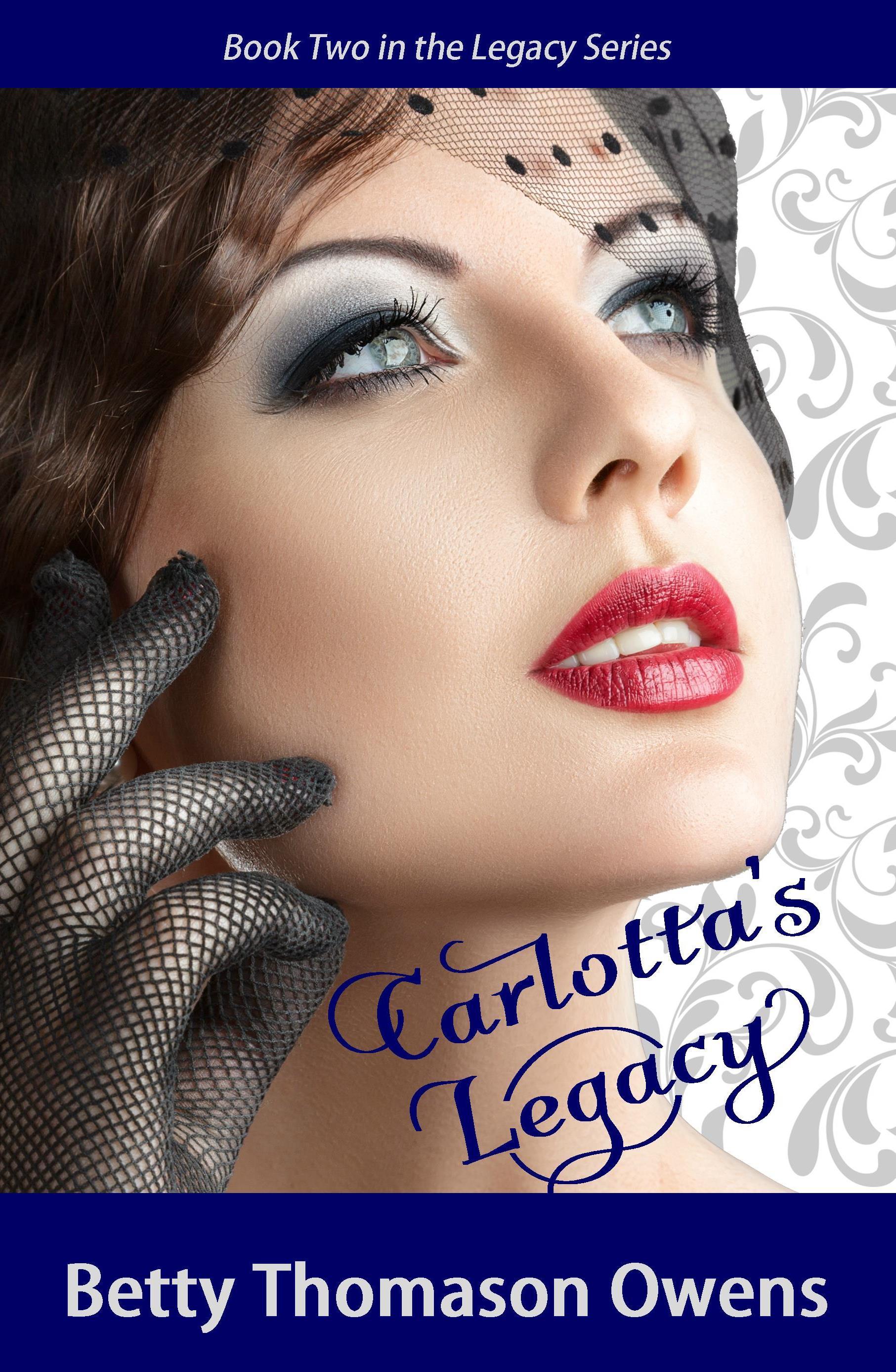 Carlotta's Legacy (Legacy, #2) by Betty Thomason Owens | Goodreads