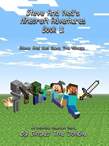 Steve and Ned's Minecraft Adventure Book 1:: Steve and Ned Save the ...