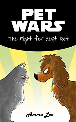 Pets War: The Fight for Best Pet by Amma Lee | Goodreads