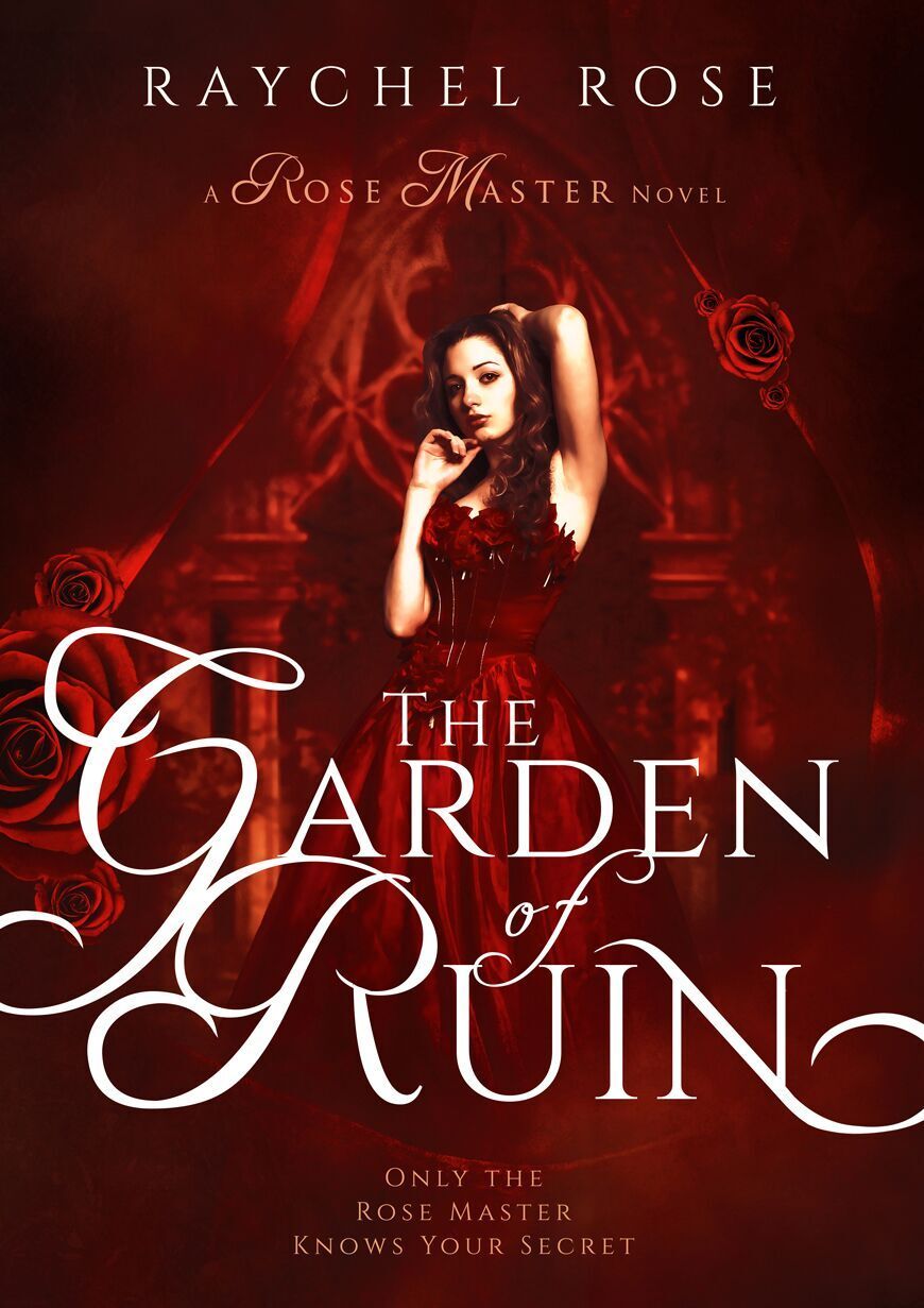 The Garden of Ruin (The Rose Master, 1#) by Raychel Rose | Goodreads