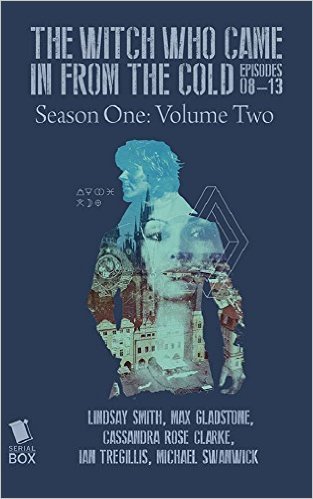 The Witch Who Came in From the Cold - Season One Volume Two by Lindsay ...