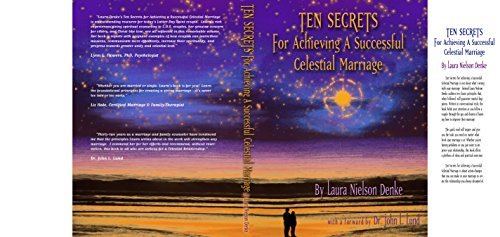 Ten Secrets for Achieving a Successful Celestial Marriage: Solving ...