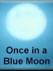 Once in a Blue Moon by FullMoonDreams | Goodreads