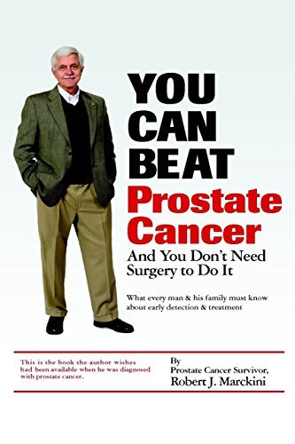 You Can Beat Prostate Cancer: And You Don't Need Surgery to Do It by ...