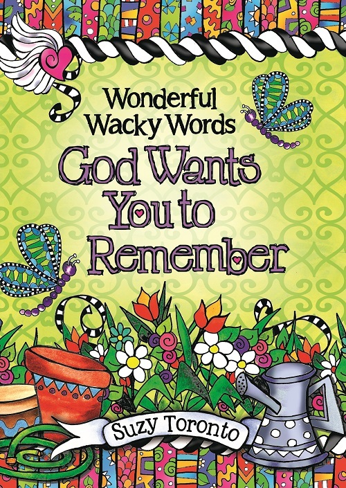 Wonderful Wacky Words God Wants You to Remember by Suzy Toronto, An ...