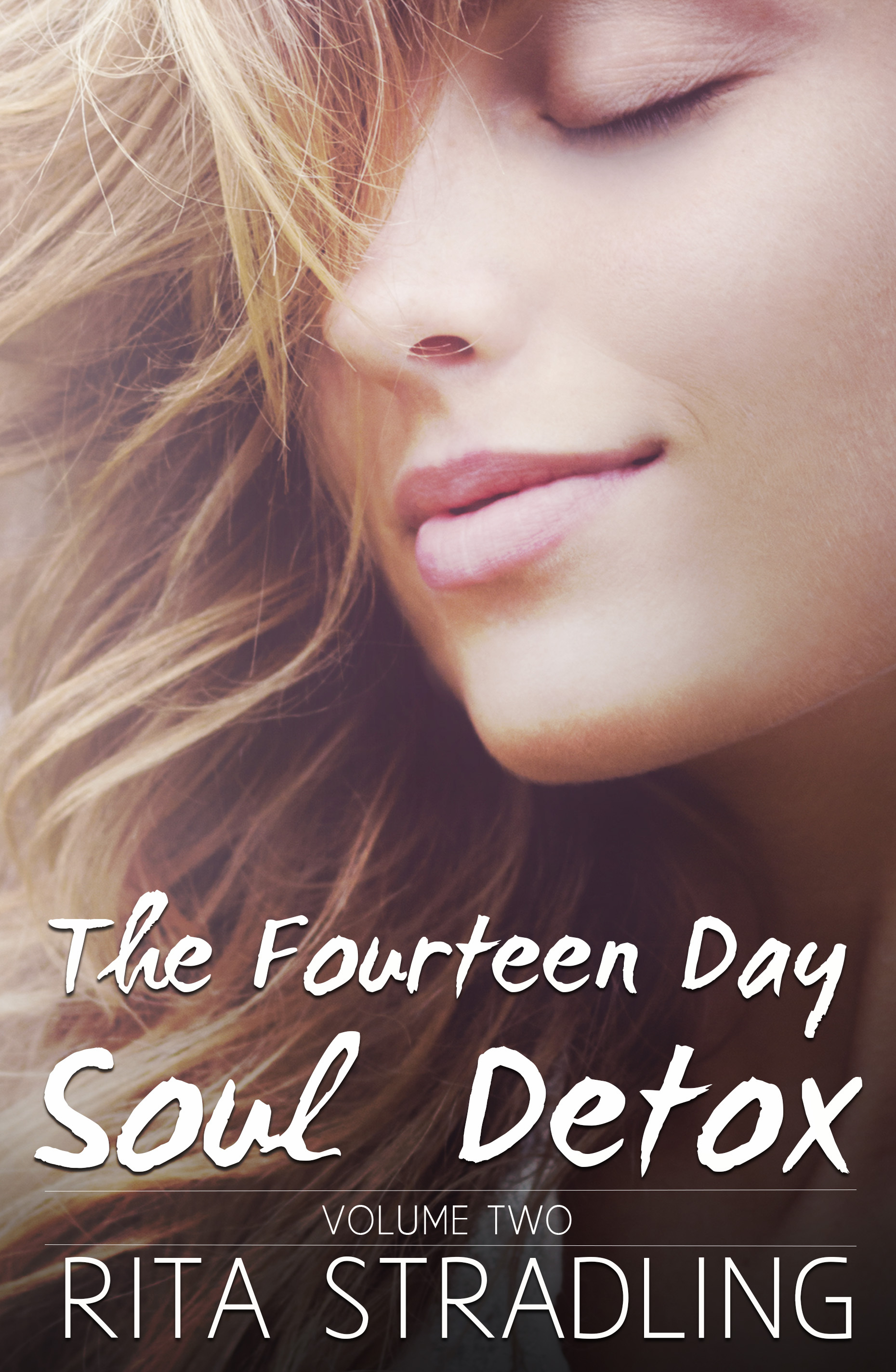 The Fourteen Day Soul Detox, Volume Two by Rita Stradling | Goodreads