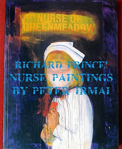 RICHARD PRINCE' NURSE PAINTINGS BY PETER IRMAI by Peter Irmai | Goodreads
