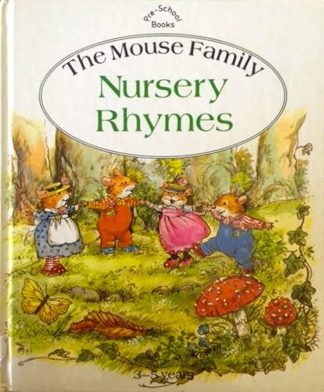 The Mouse Family Nursery Rhymes by Pamela Storey | Goodreads