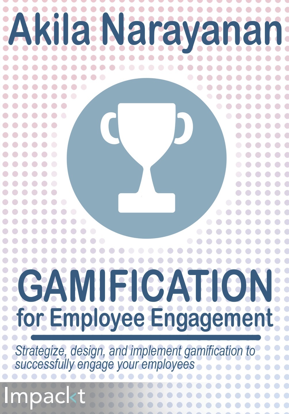 Gamification for Employee Engagement by Akila Narayanan | Goodreads