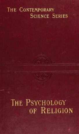 The Psychology of Religion: An Empirical Study of the Growth of ...
