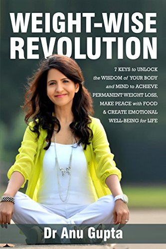 Weight Wise Revolution: The 7 Keys to Unlock the Wisdom of your Body and Mind To Achieve ...