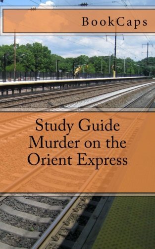 Murder on the Orient Express: A BookCaps Study Guide by BookCaps ...