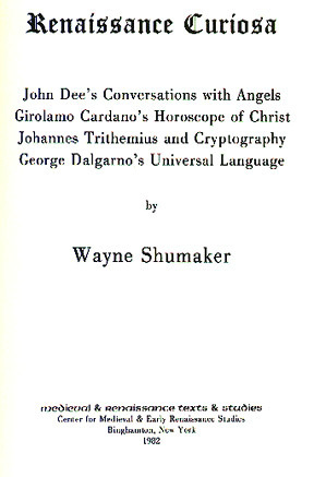 Renaissance Curiosa: John Dee's Conversations with Angels, Girolamo ...