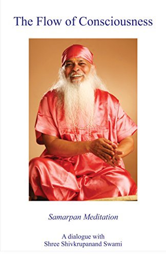 The Flow of Consciousness: Samarpan Meditation - A Dialogue with Shree ...