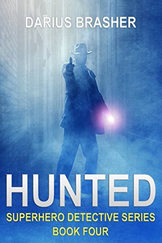 Hunted (The Superhero Detective #4) by Darius Brasher | Goodreads