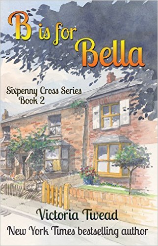 B is for Bella: Sixpenny Cross Series Book 2 by Victoria Twead | Goodreads
