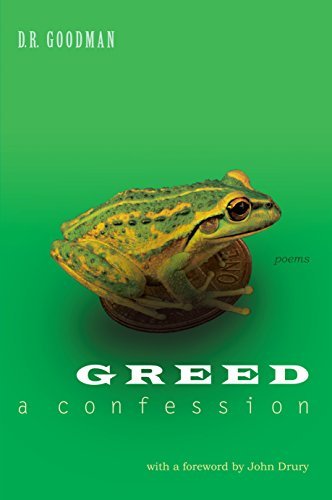 Greed: A Confession - Poems: Poems by D.R. Goodman by D.R. Goodman ...