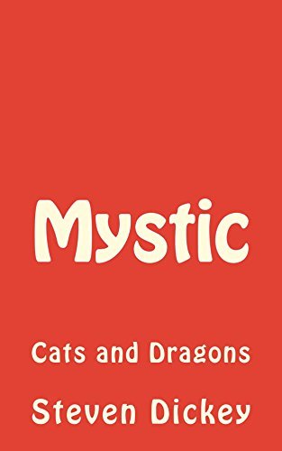 Mystic: Cats and Dragons by Steven Dickey | Goodreads
