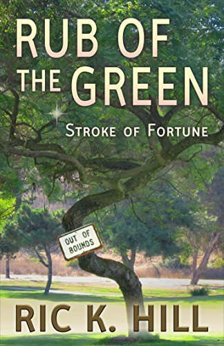 Rub of the Green by Ric K. Hill | Goodreads