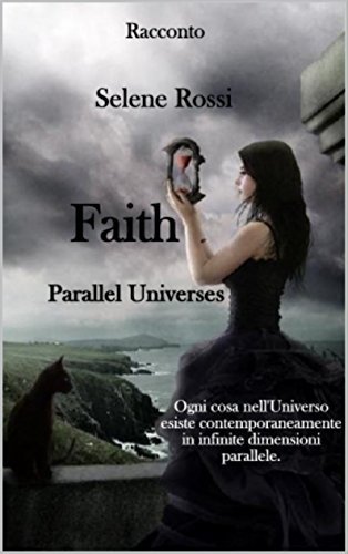 Parallel Universes: Faith (Italian Edition) by Selene Rossi | Goodreads