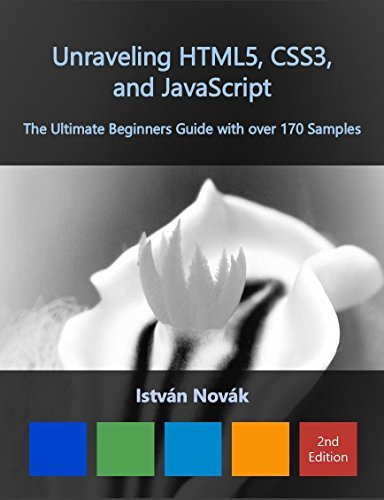 Unraveling HTML5, CSS3, and JavaScript, 2nd Edition (The Ultimate ...
