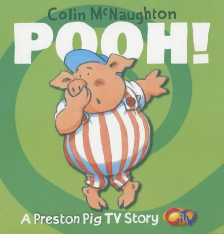 Pooh! (A Preston Pig TV Story) by Colin McNaughton | Goodreads