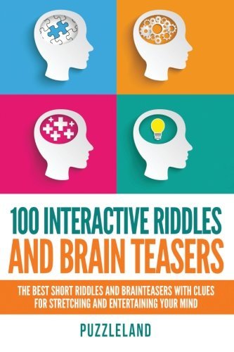 100 Interactive Riddles and Brain Teasers: The Best Short Riddles and ...