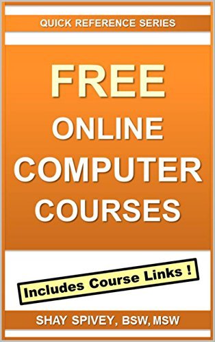 FREE Online Computer Courses: Website Links Included by Shay Spivey | Goodreads