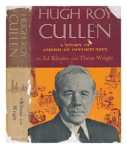 Hugh Roy Cullen by Edward W. Kilman | Goodreads