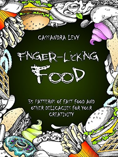Finger-Licking Food: 35 Patterns of Fast Food and Other Delicacies for ...
