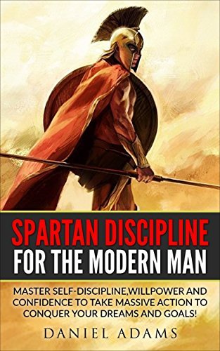 Self-Discipline:Spartan Discipline For The Modern Man: Master Self ...
