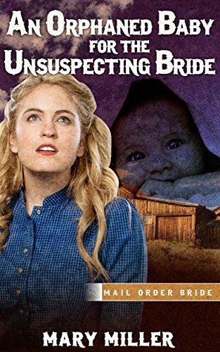 An Orphaned Baby for the Unsuspecting Bride by Mary Miller | Goodreads