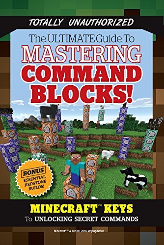 Ultimate Guide to Mastering Command Blocks!: Minecraft Keys to Unlocking Secret Commands by ...