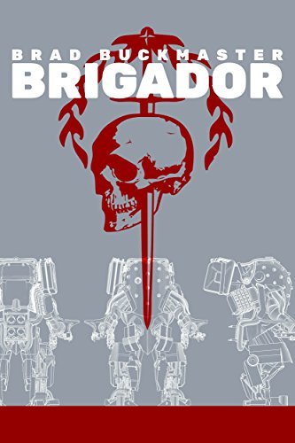 Brigador by Bradley Buckmaster | Goodreads
