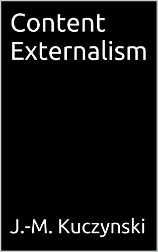 Content Externalism by John-Michael Kuczynski | Goodreads