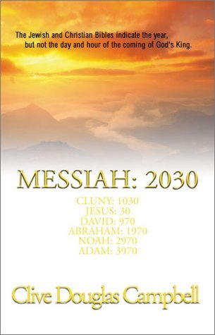 Messiah 2030 by Clive Douglas Campbell | Goodreads